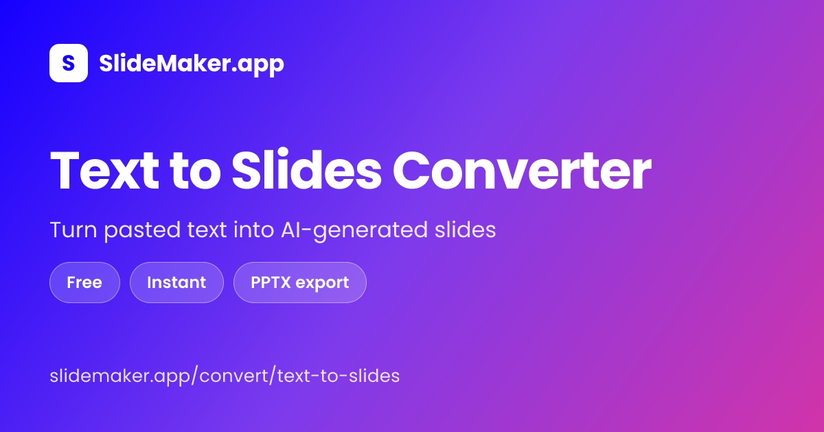 Text to Slides to PPT — Free AI Converter, No Signup | SlideMaker